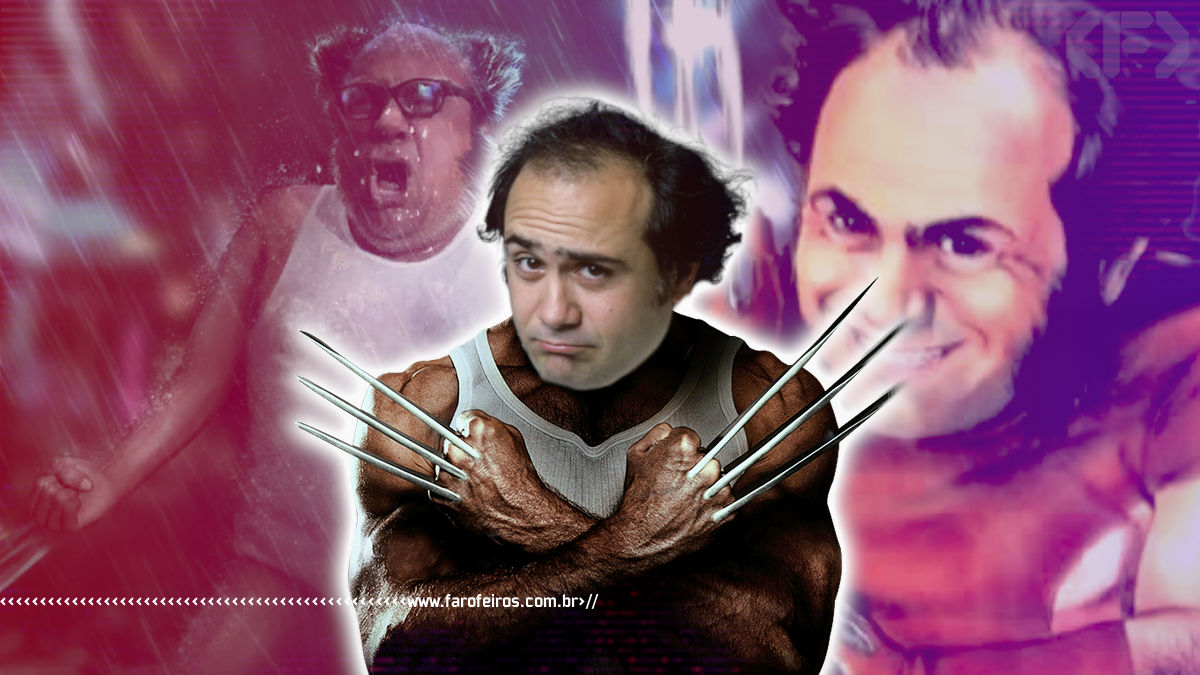 CONFIRMADO: Danny DeVito será o novo Wolverine!